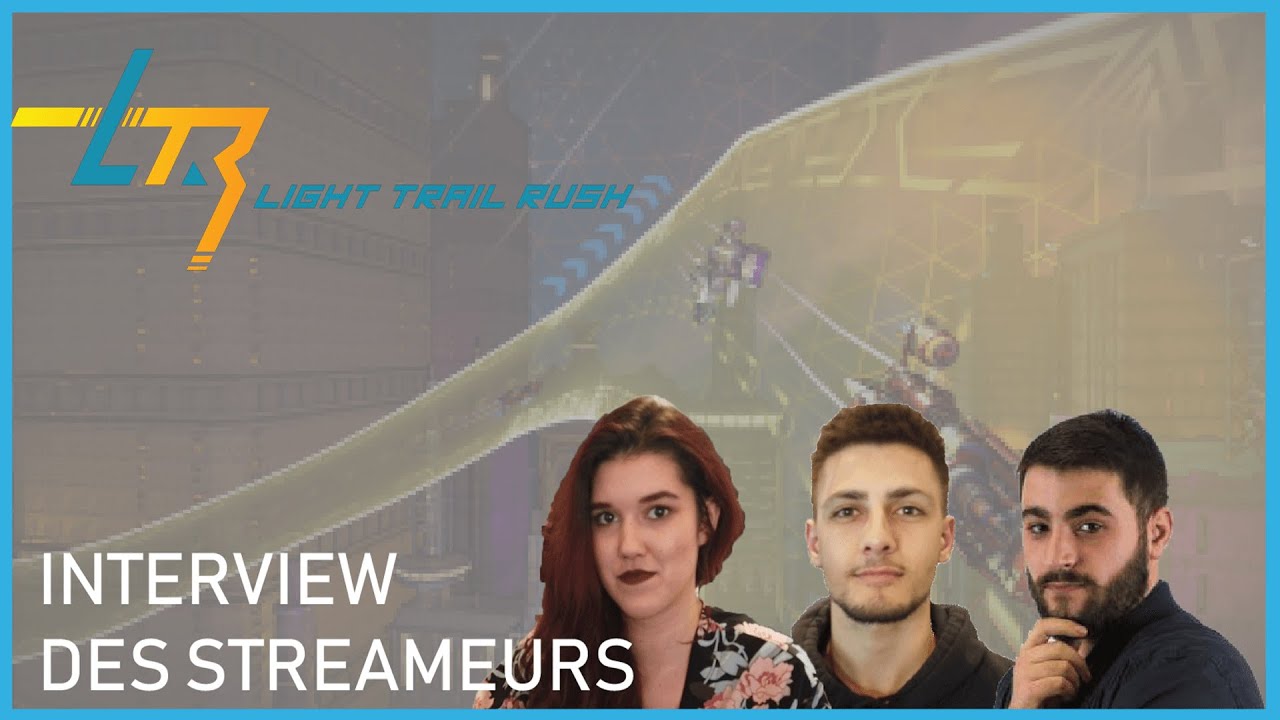 First playtest: streamers'interview - Light Trail Rush